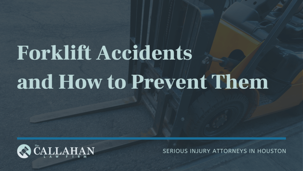 Forklift Accidents And How To Prevent Them The Callahan Law Firm