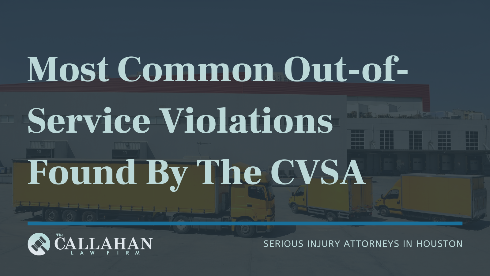 Most Common Out Of Service Violations The Callahan Law Firm