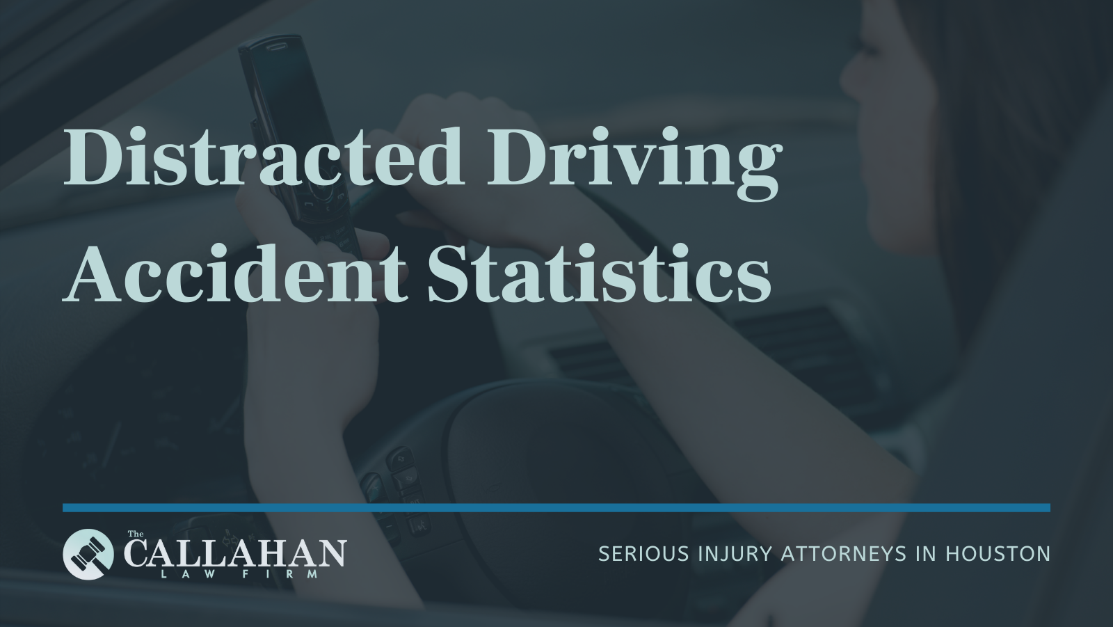 Distracted Driving Accident Statistics The Callahan Law Firm